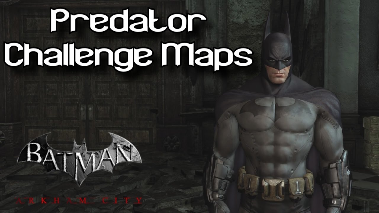 Batman: Arkham City - Predator Challenge Maps [Batman] (HD,60fps) - YouTube