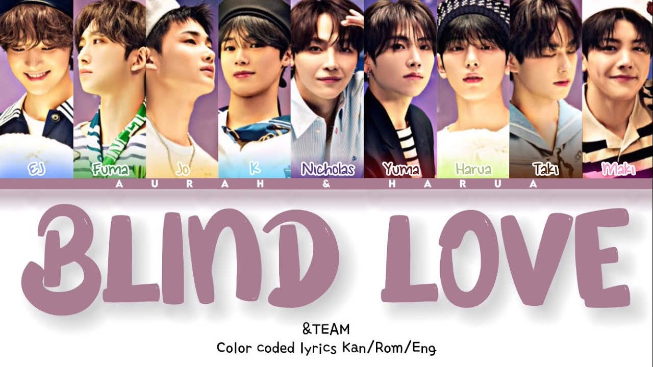 Andteam Blind Love Lyrics Color Coded Lyrics Kanromeng Youtube