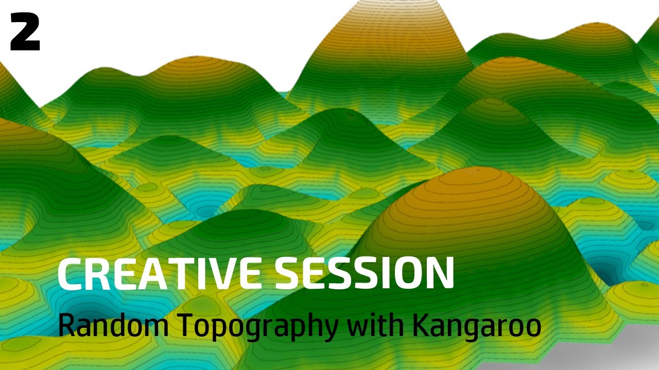 Creative Session 2: Random Topography with Kangaroo - YouTube