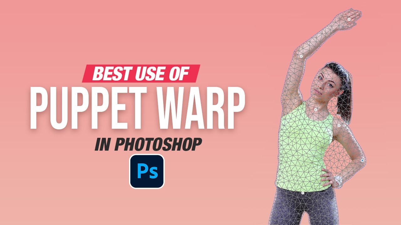 Best Use of Puppet Warp Tool in Photoshop | Photoshop Tutorial - YouTube