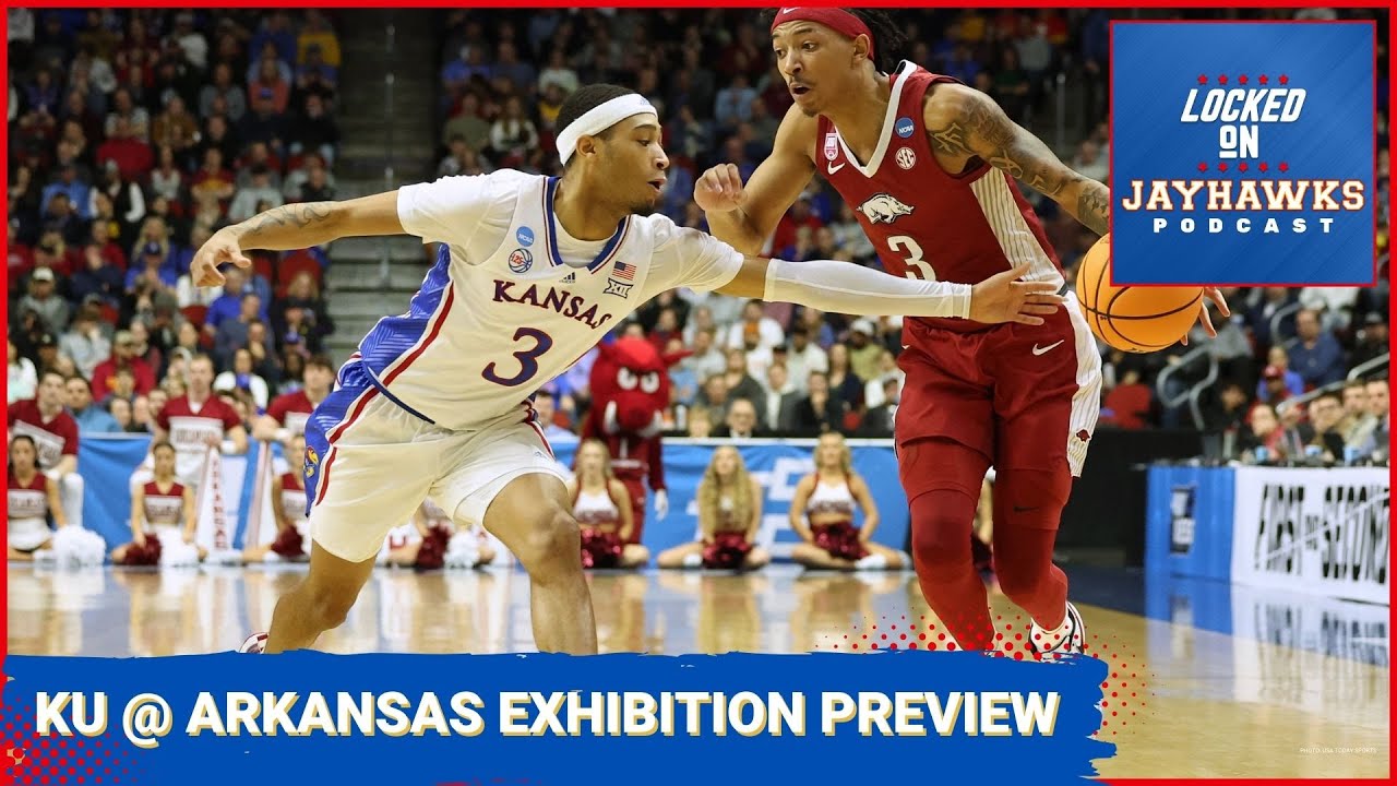 Kansas Jayhawks Basketball Exhibition Preview vs Arkansas Razorbacks ...