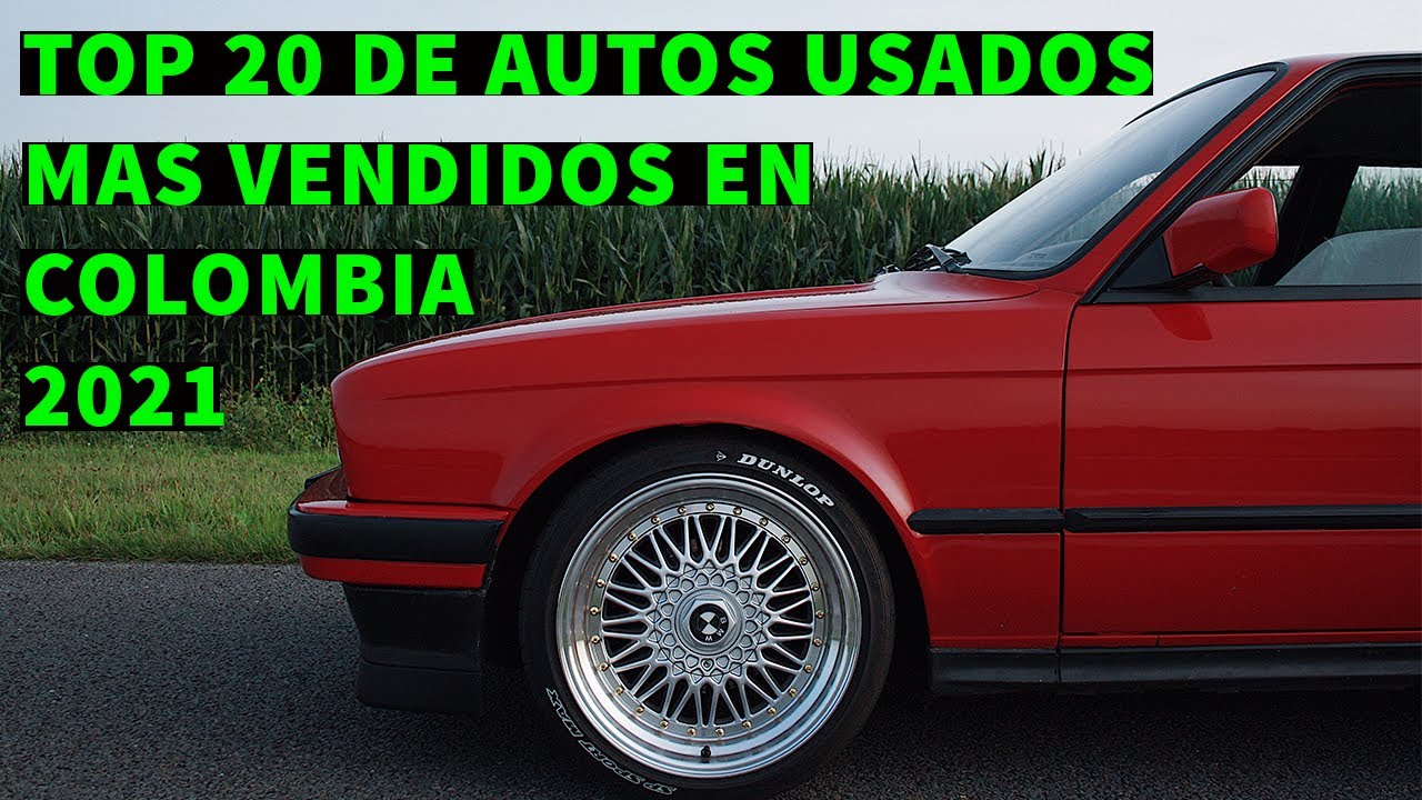 🔥Los AUTOS USADOS QUE MAS SE VENDEN EN Colombia🔥Top 20🔥AutoLatino🔥 ...