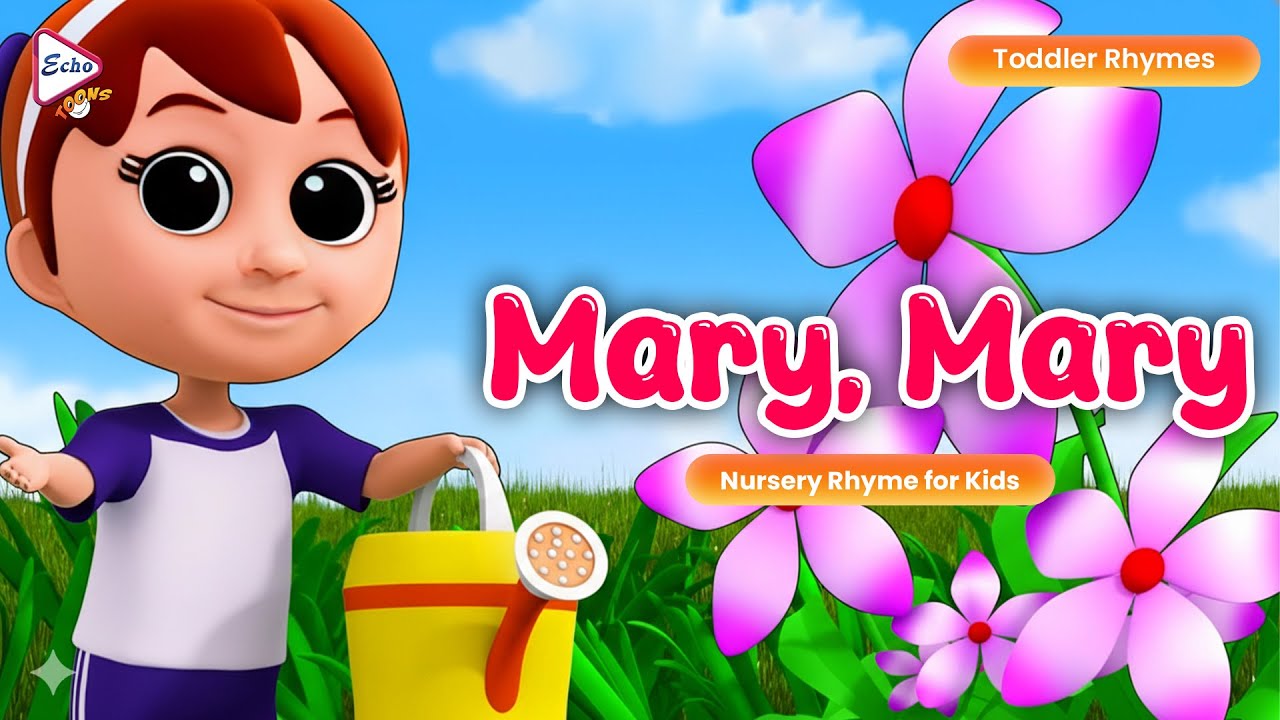 Mary, Mary | Toddler Rhymes | Nursery Rhyme for Kids - YouTube