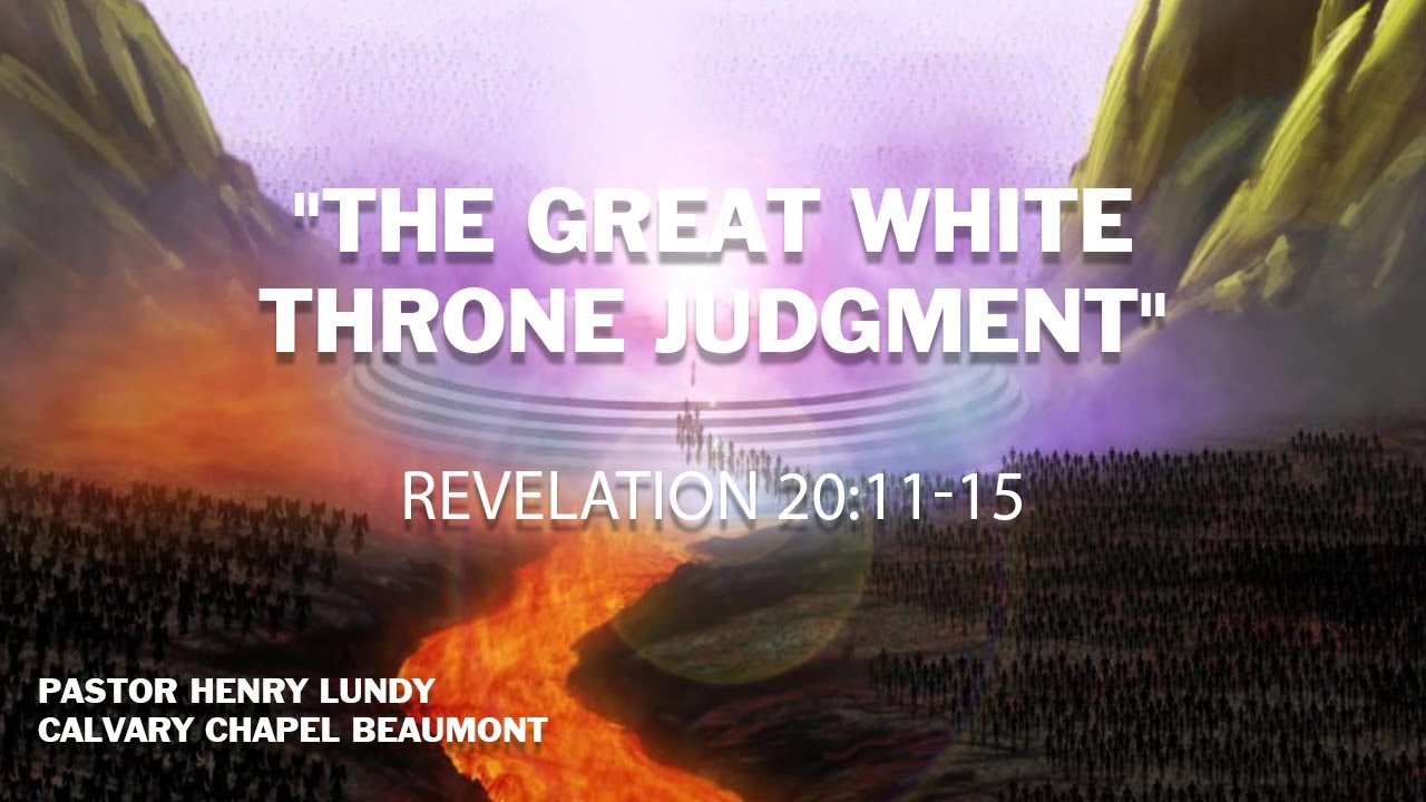 "The Great White Throne Judgment" Revelation 20:11-15 - YouTube