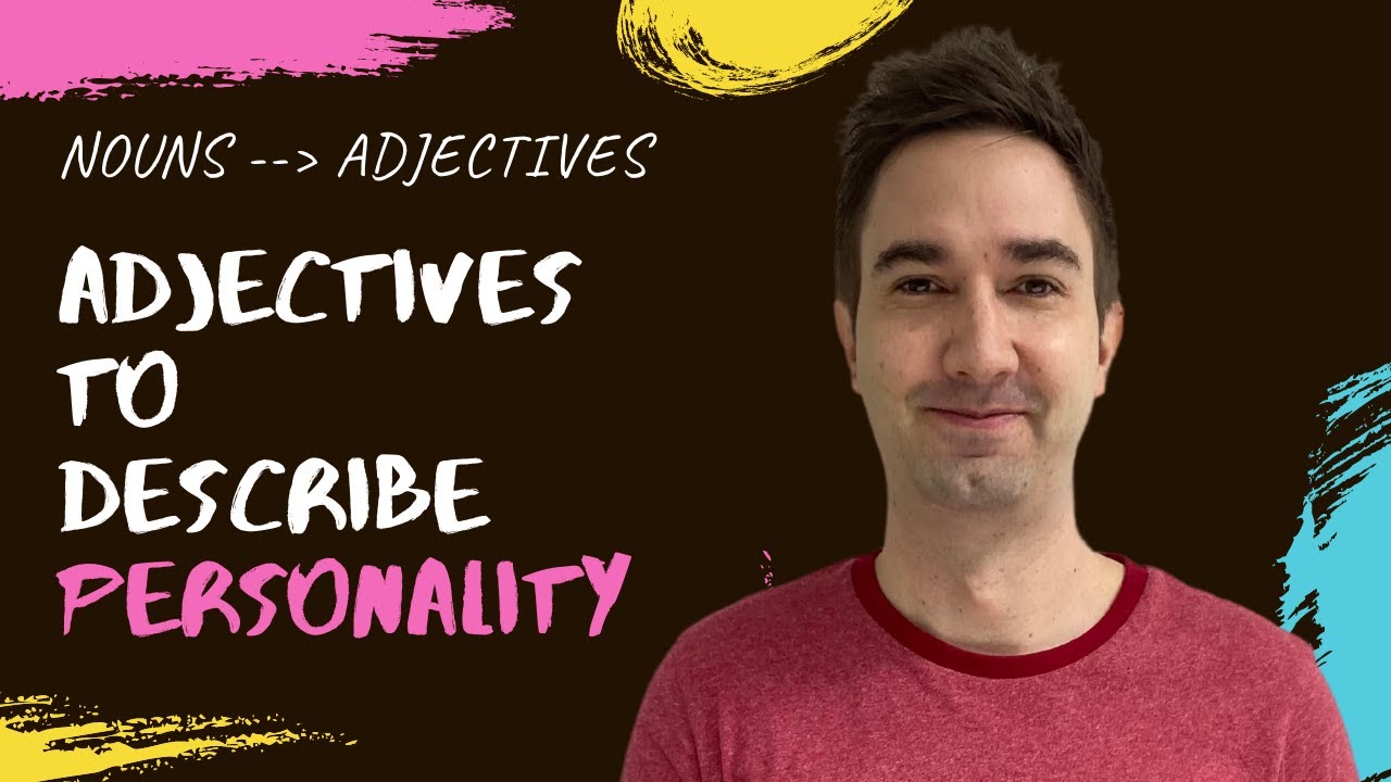 Nouns to Adjectives using Suffixes - Adjectives to describe personality ...