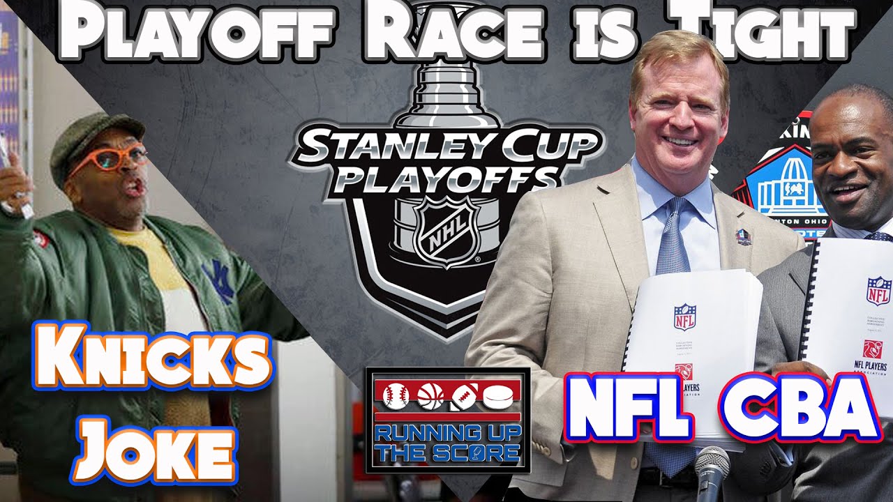 Knicks Joke; NHL Playoff Race & NFL CBA Talk | Running Up The Score (3 ...
