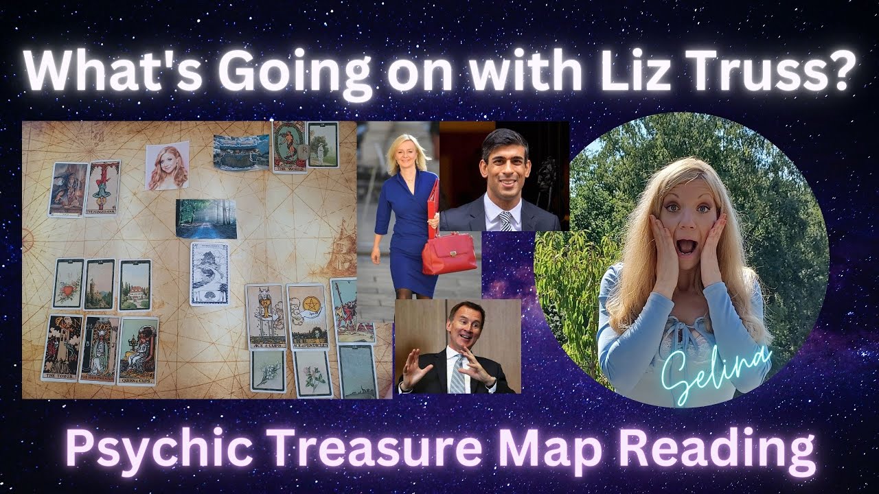 What is Going on with Prime Minister Liz Truss? 🔮Psychic Treasure Map ...