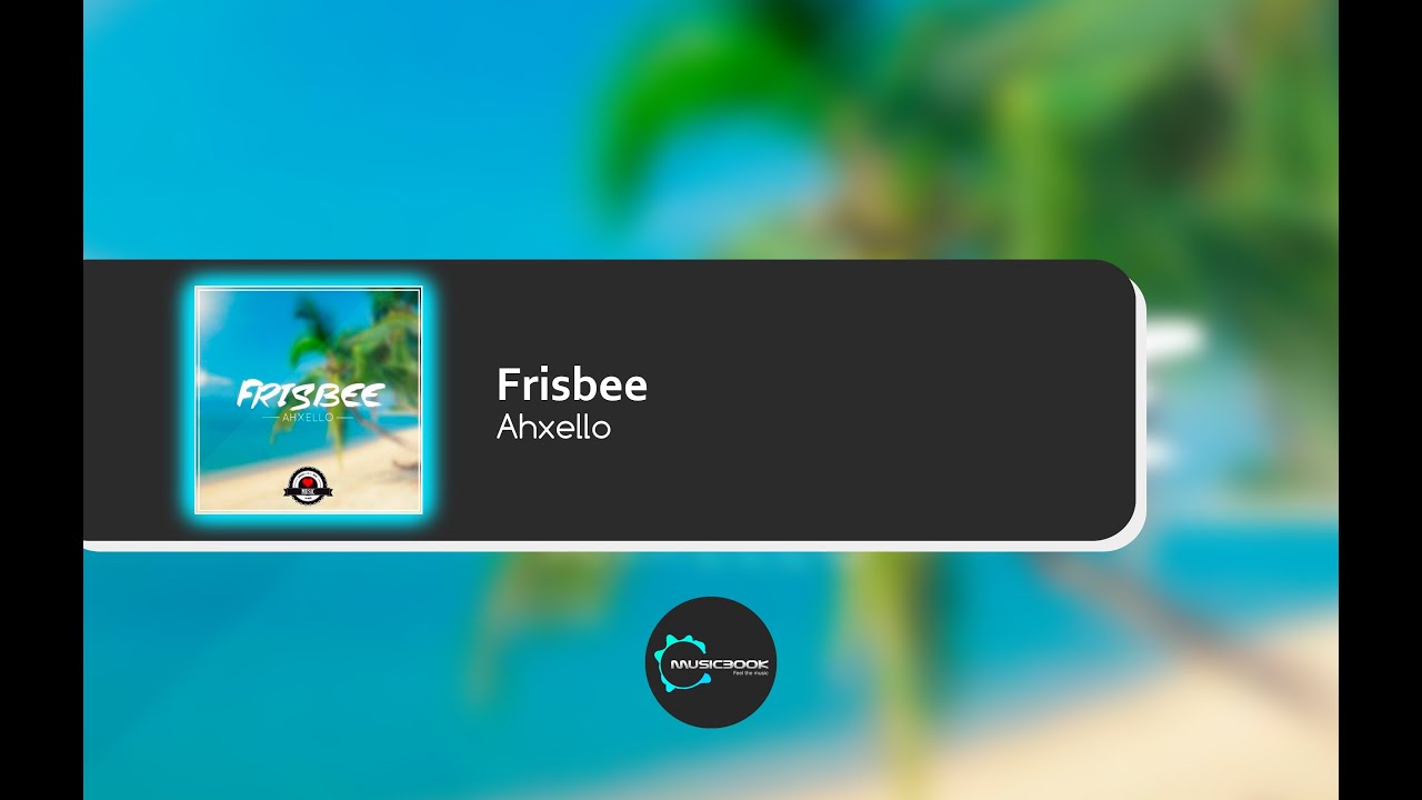 Ahxello - Frisbee - YouTube