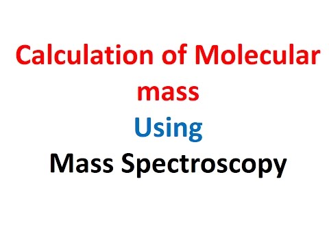 Calculation of Molecular Mass Using Mass Spectroscopy - YouTube