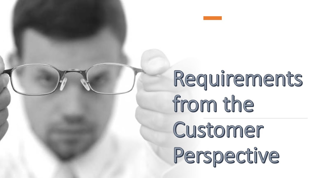 Requirements from the customer perspective - YouTube