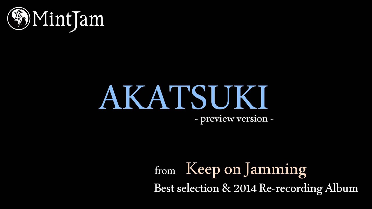 AKATSUKI (2014 Re-recording version) / MintJam - YouTube
