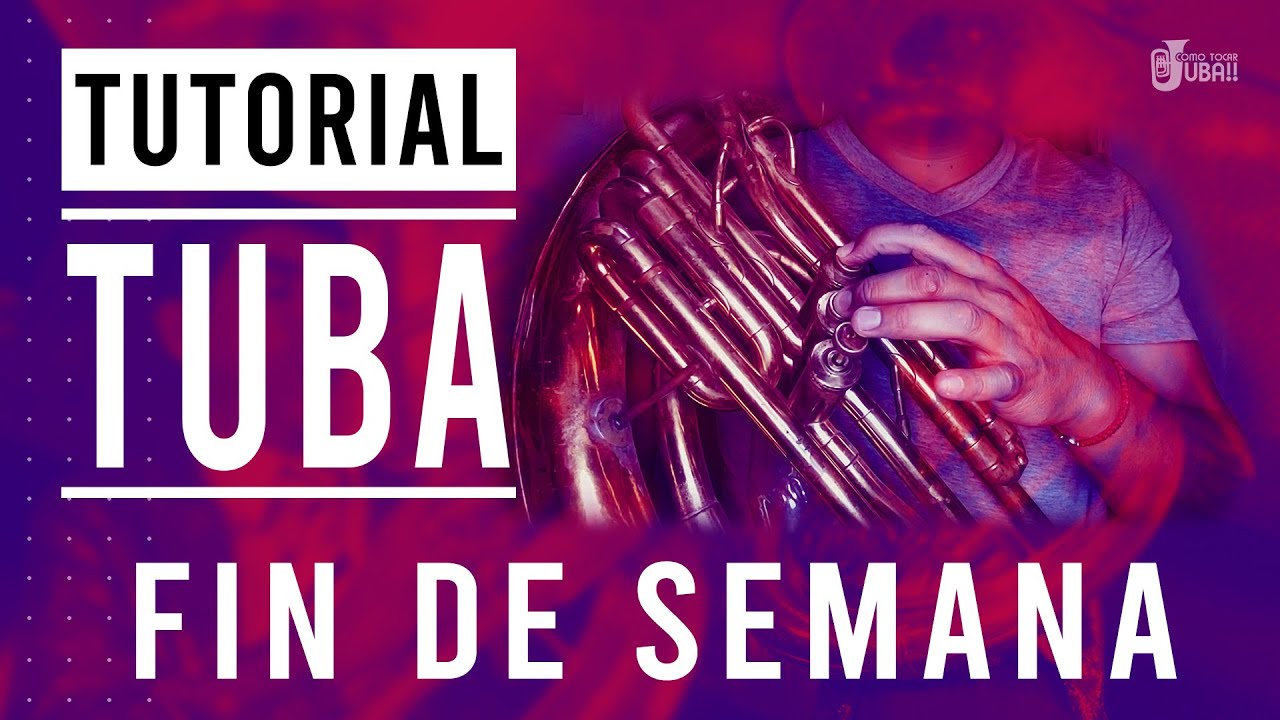 COMO TOCAR TUBA l FIN DE SEMANA l TONO DE FA#m - YouTube