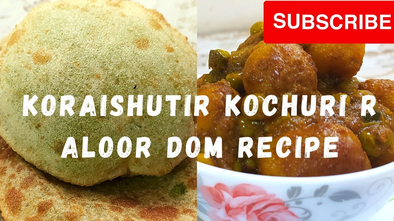Koraishutir kochuri r aloor dom recipe||मटर का कचौड़ी और आलू दम ...