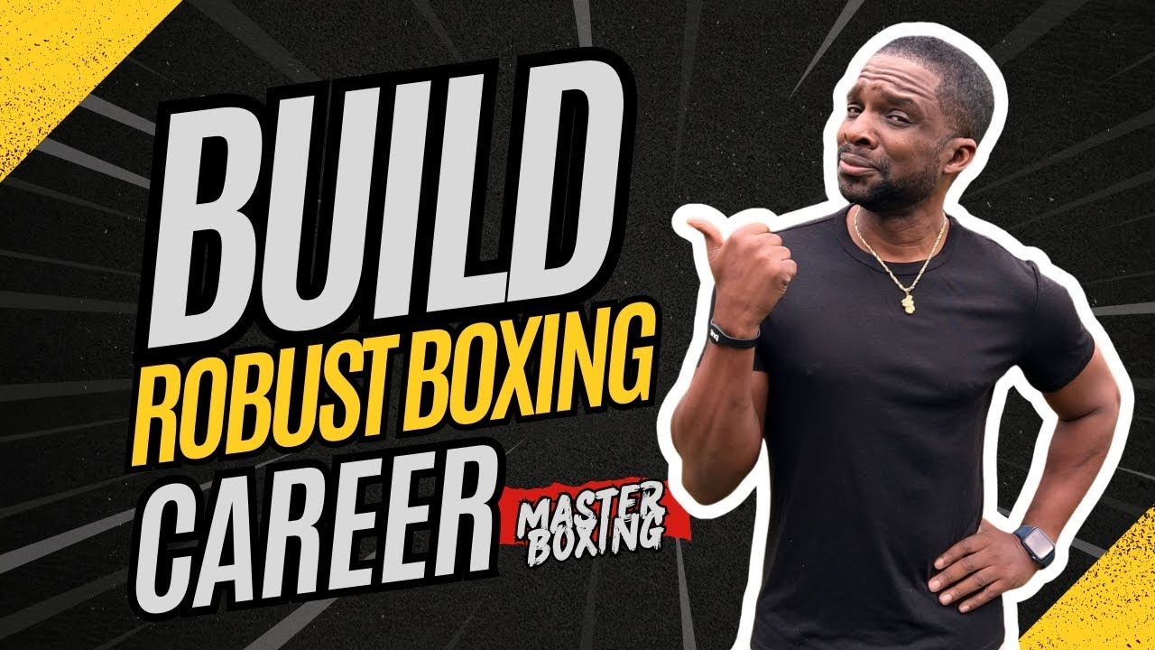 How to Build a Robust Boxing Career: Step-by-Step Guide for Success" II ...