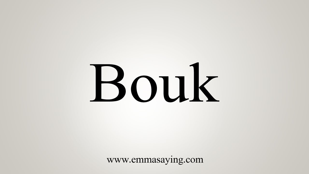 How To Say Bouk - YouTube