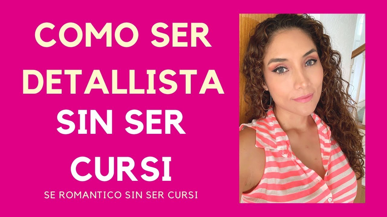 Cómo ser detallista sin ser cursi (Cómo ser romántico pero no cursi ...