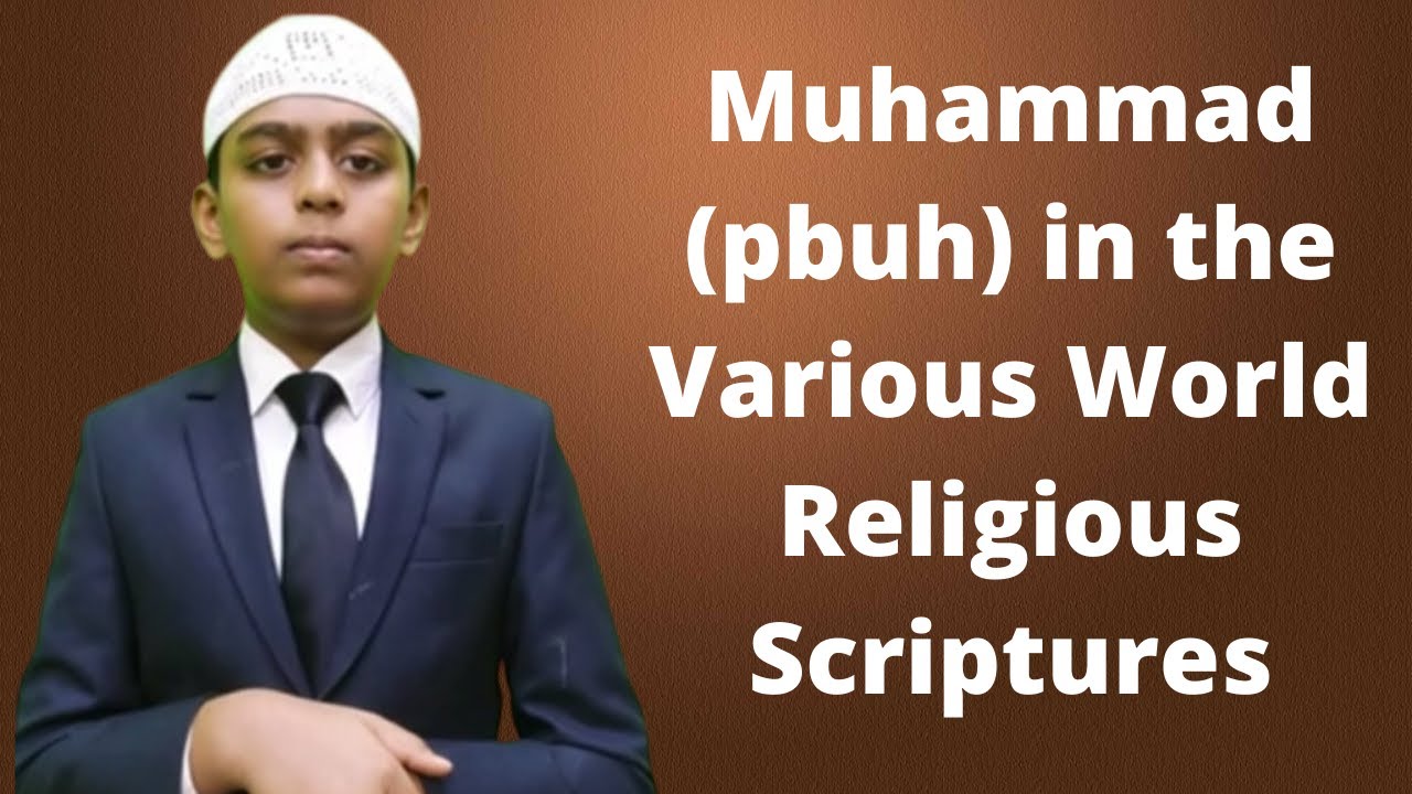 Muhammad (Pbuh) In The Various World Religious Scriptures...Given By ...