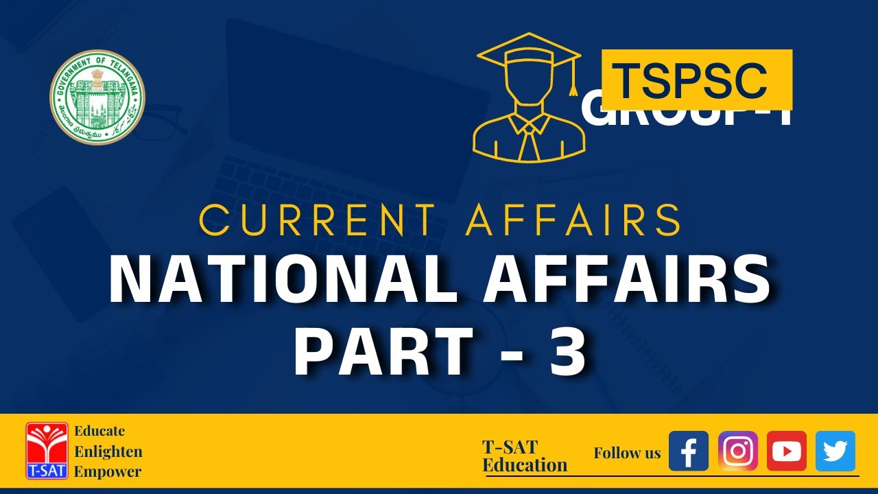 GROUP-1 || CURRENT AFFAIRS - NATIONAL AFFAIRS PART - 3 || T-SAT - YouTube