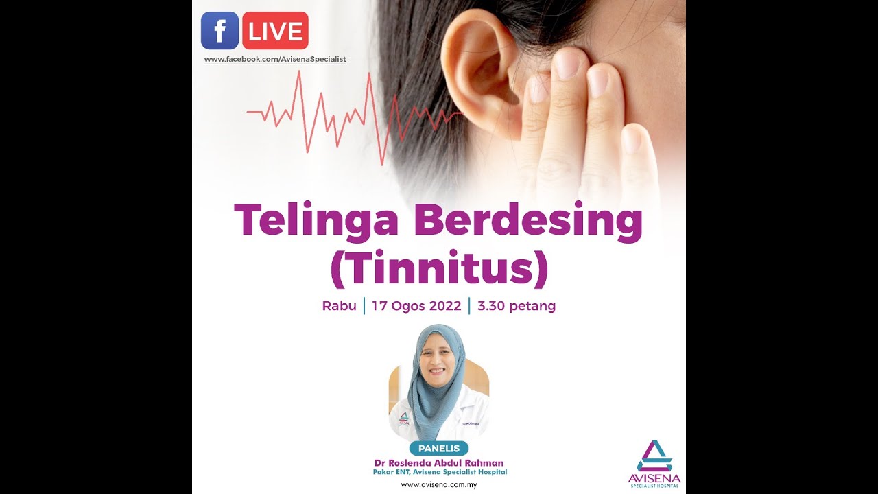 Telinga Berdesing (Tinnitus) bersama Dr Roslenda Abdul Rahman, Pakar ENT Avisena Specialist ...