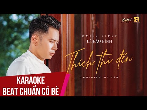 Karaoke | Thích Thì Đến - Lê Bảo Bình | Beat Chuẩn Có Bè