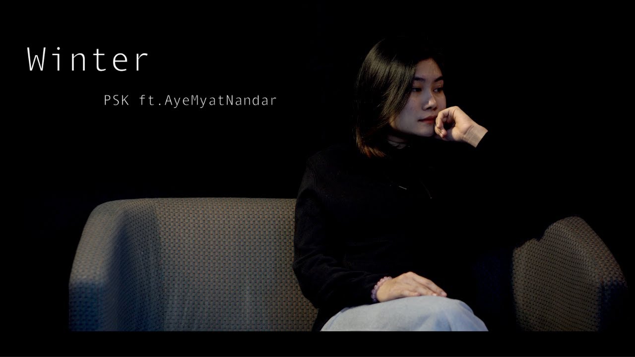 Winter - PSK ft. Aye Myat Nandar (Music Video) - YouTube