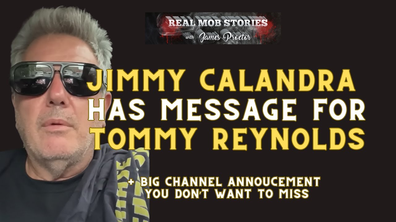 MOB DRAMA UNFOLDS: JIMMY CALANDRA ON TOMMY REYNOLDS & What's Next - YouTube