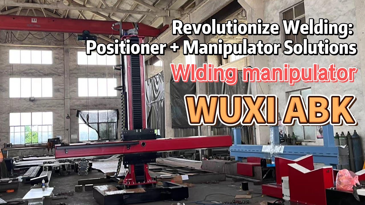 turning rolls，manipulator and positioner，welding column and boom ，wind ...