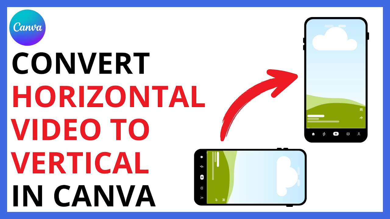 How to Convert Horizontal Video to Vertical in Canva [2025 FULL GUIDE ...