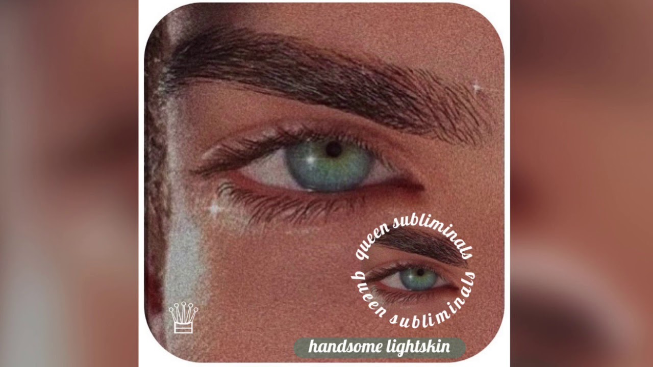 listen once} handsome lightskinned man subliminal; skill + looks combo ...