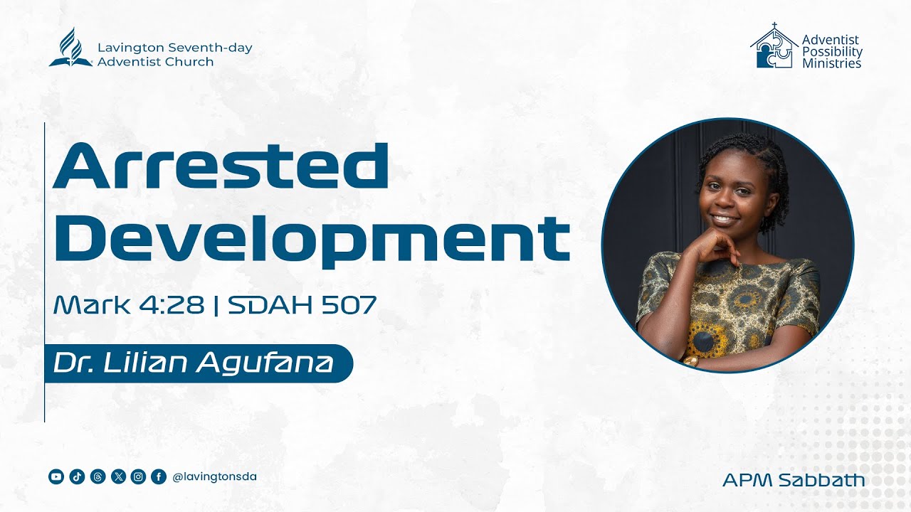Arrested Development – Dr. Lilian Agufana ~ APM Sabbath | Lavington SDA ...
