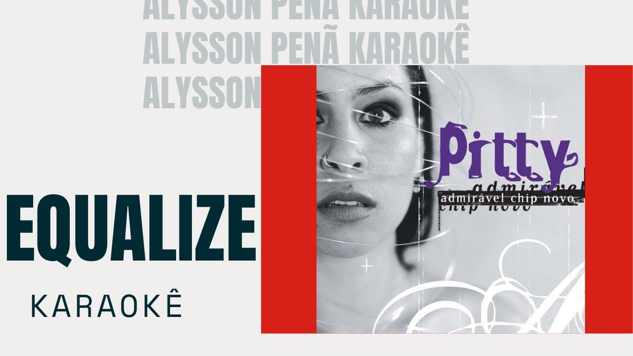 Karaokê - Pitty - Equalize - YouTube