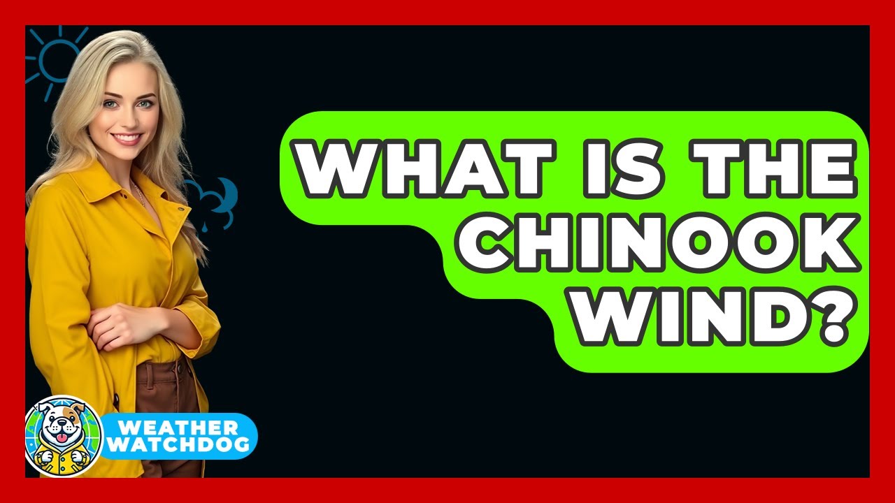 What Is The Chinook Wind? - Weather Watchdog - YouTube