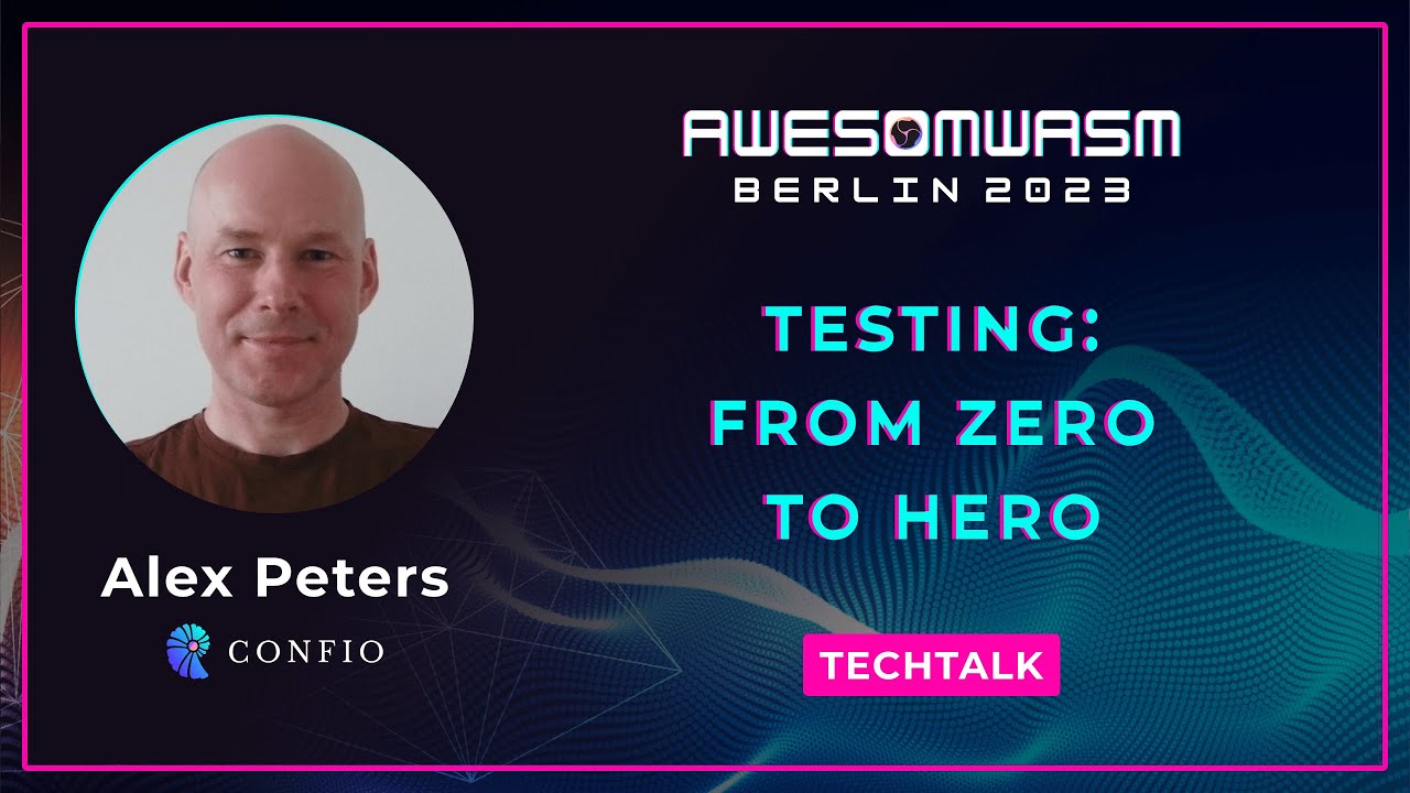 AwesomWasm Day 2 - Alex Peters - "Testing: From Zero to Hero" [Tech ...