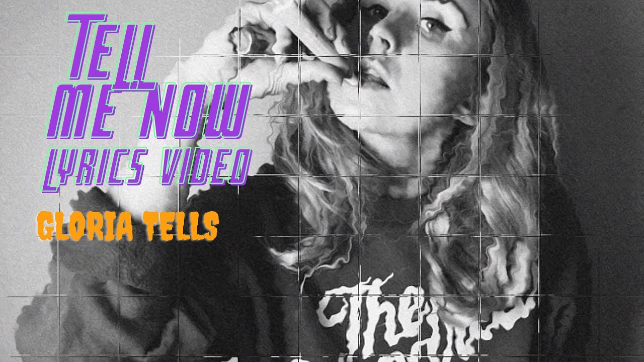 Gloria Tells - Tell Me Now (Lyrics Video) - YouTube