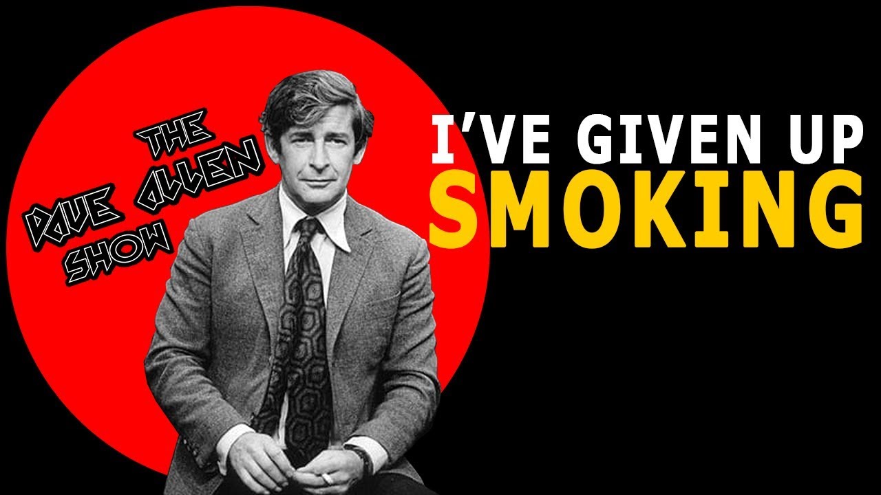 Dave Allen - I've Given Up Smoking - YouTube