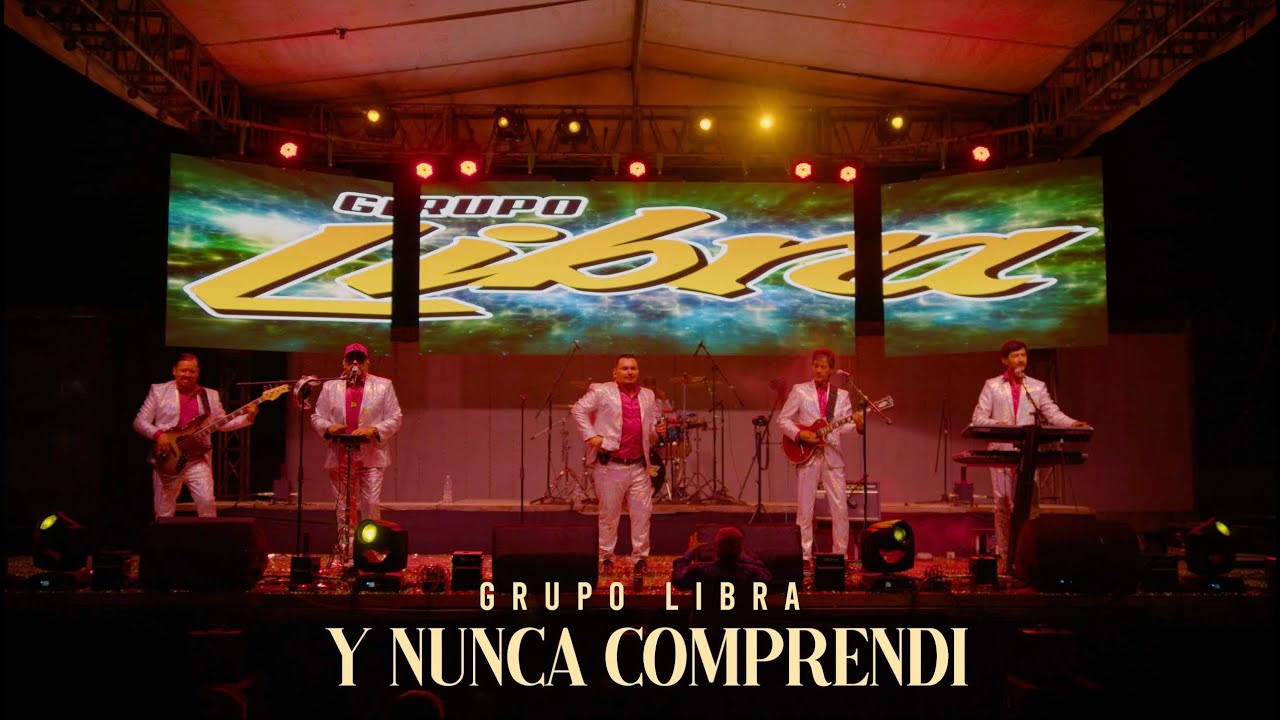 Grupo Libra - Y Nunca Comprendí (En Vivo) - YouTube