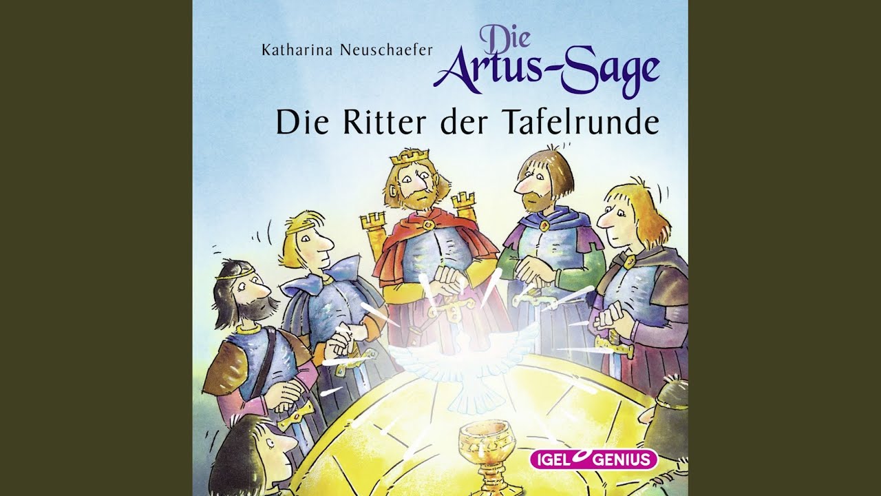 Kapitel 17 - Die Artus-Sage. Die Ritter der Tafelrunde - YouTube