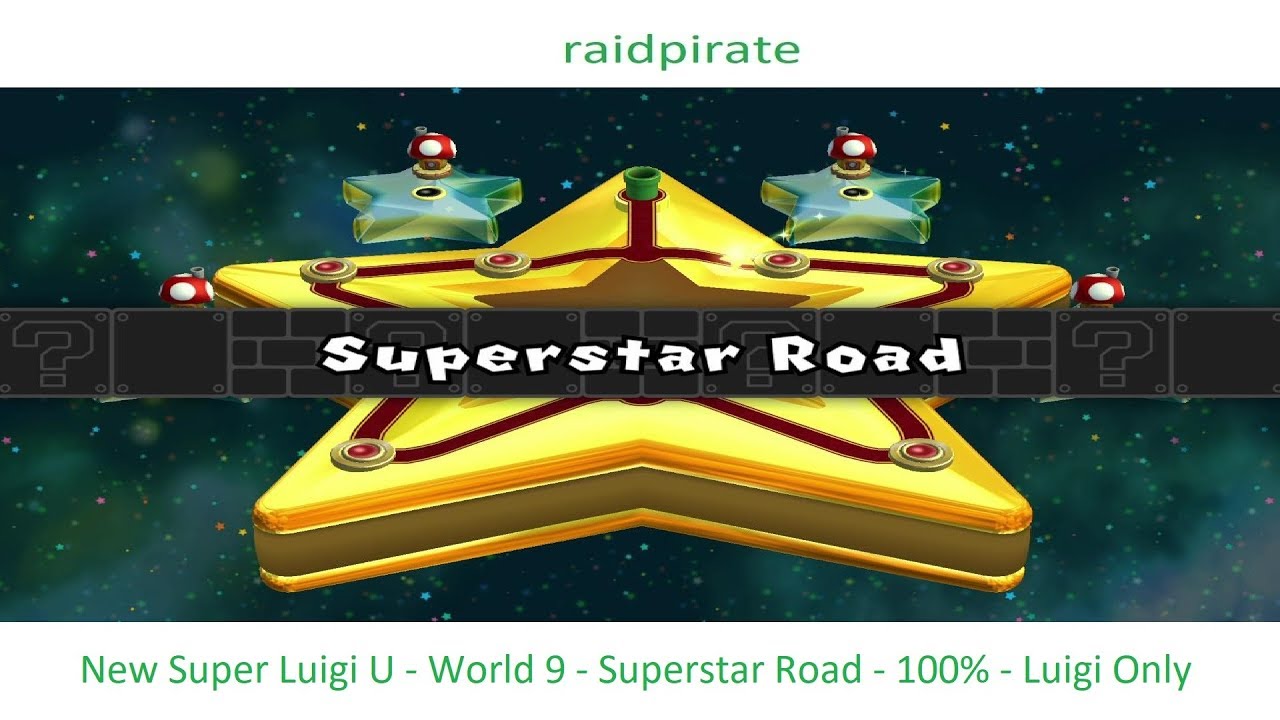 New Super Luigi U - World 9 - Superstar Road - 100% - Luigi Only - YouTube