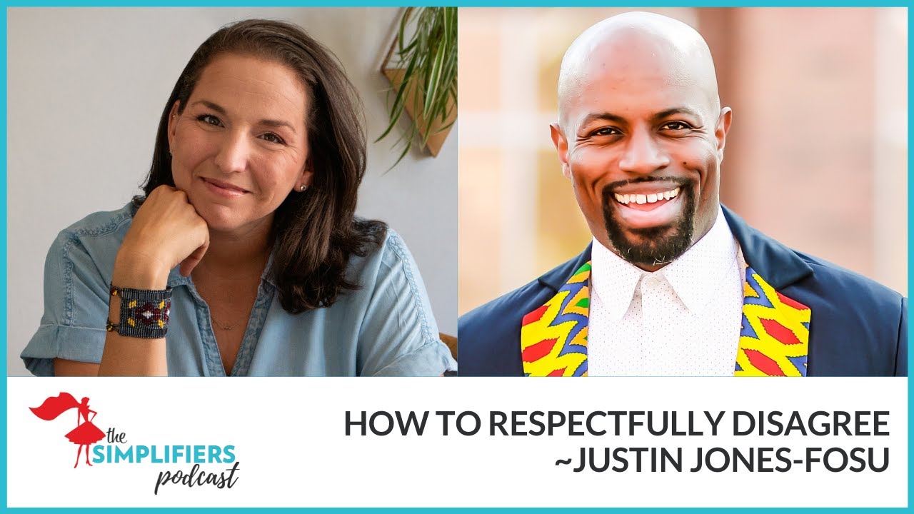 357: How to respectfully disagree - with Justin Jones-Fosu - YouTube