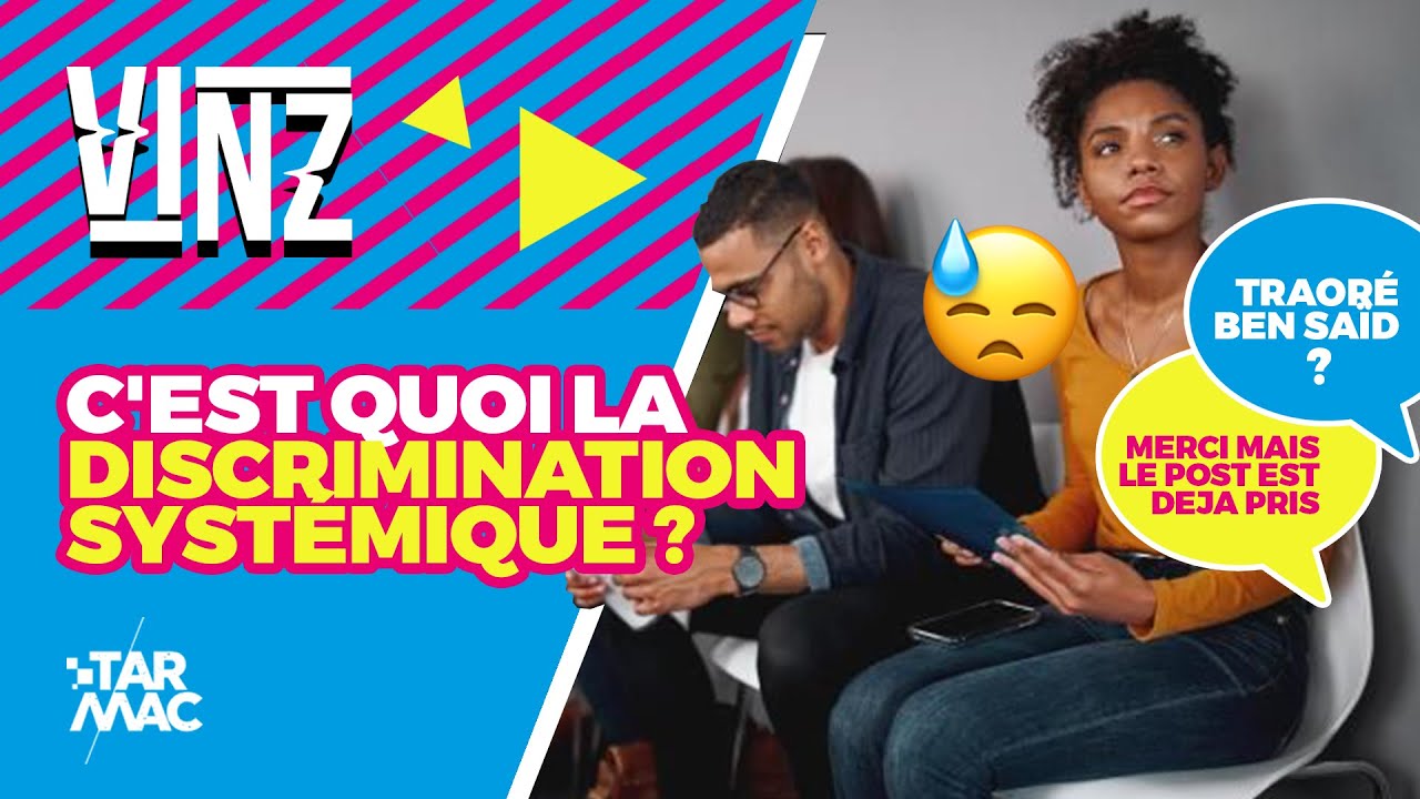C'EST QUOI LA DISCRIMINATION SYSTÉMIQUE ? • VINZ - YouTube