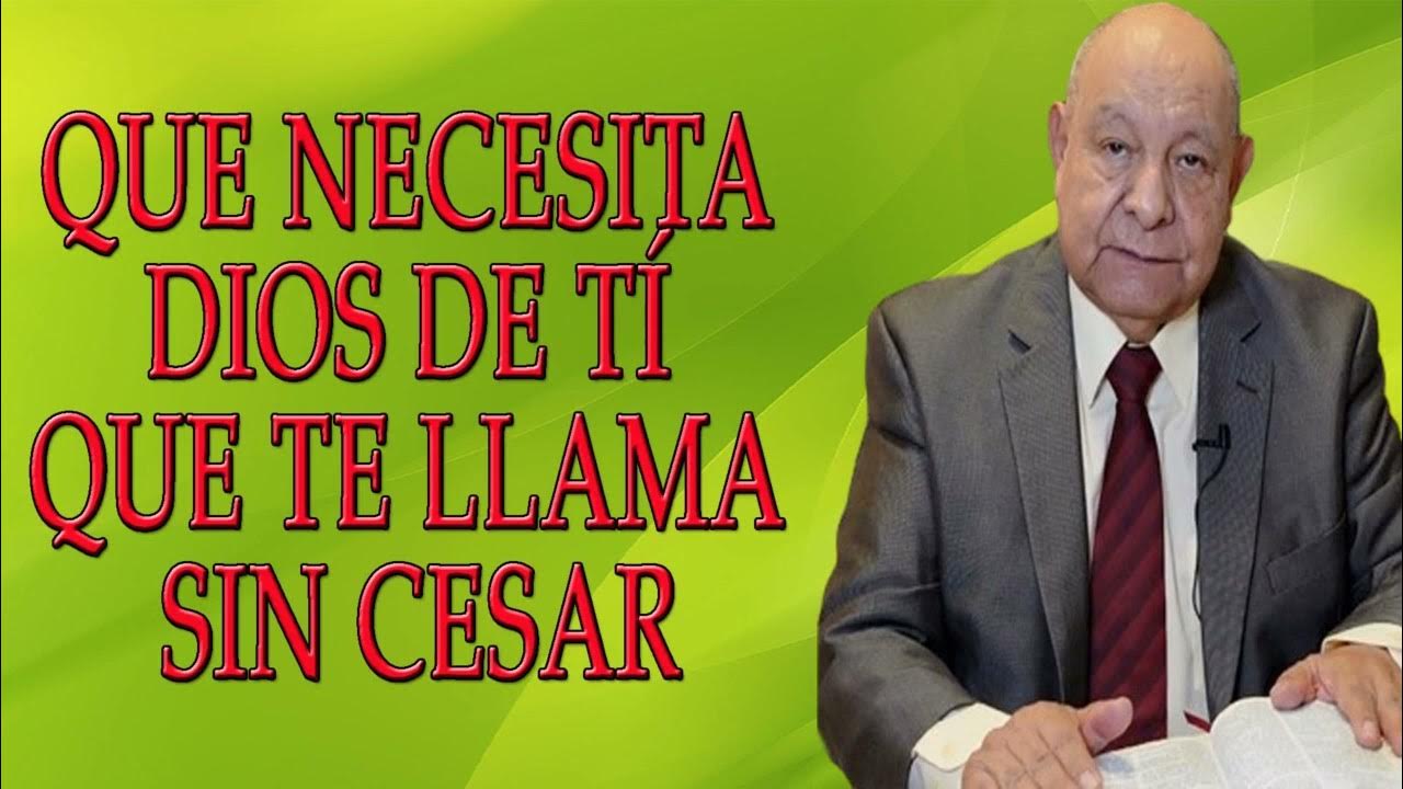 Alejandro Bullón Predicaciones 2024 Que Necesita Dios De Tí Que Te Llama Sin Cesar - YouTube