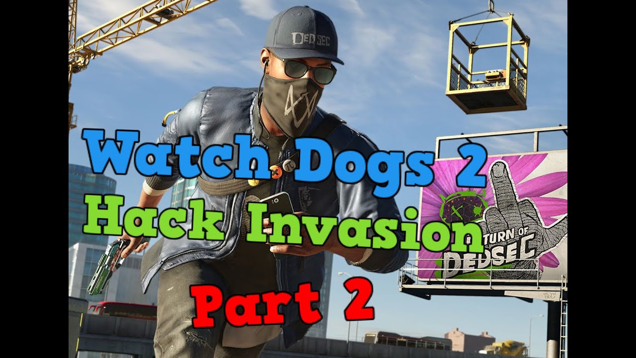 Watch Dogs 2 Hack Invasion #part 2 - YouTube
