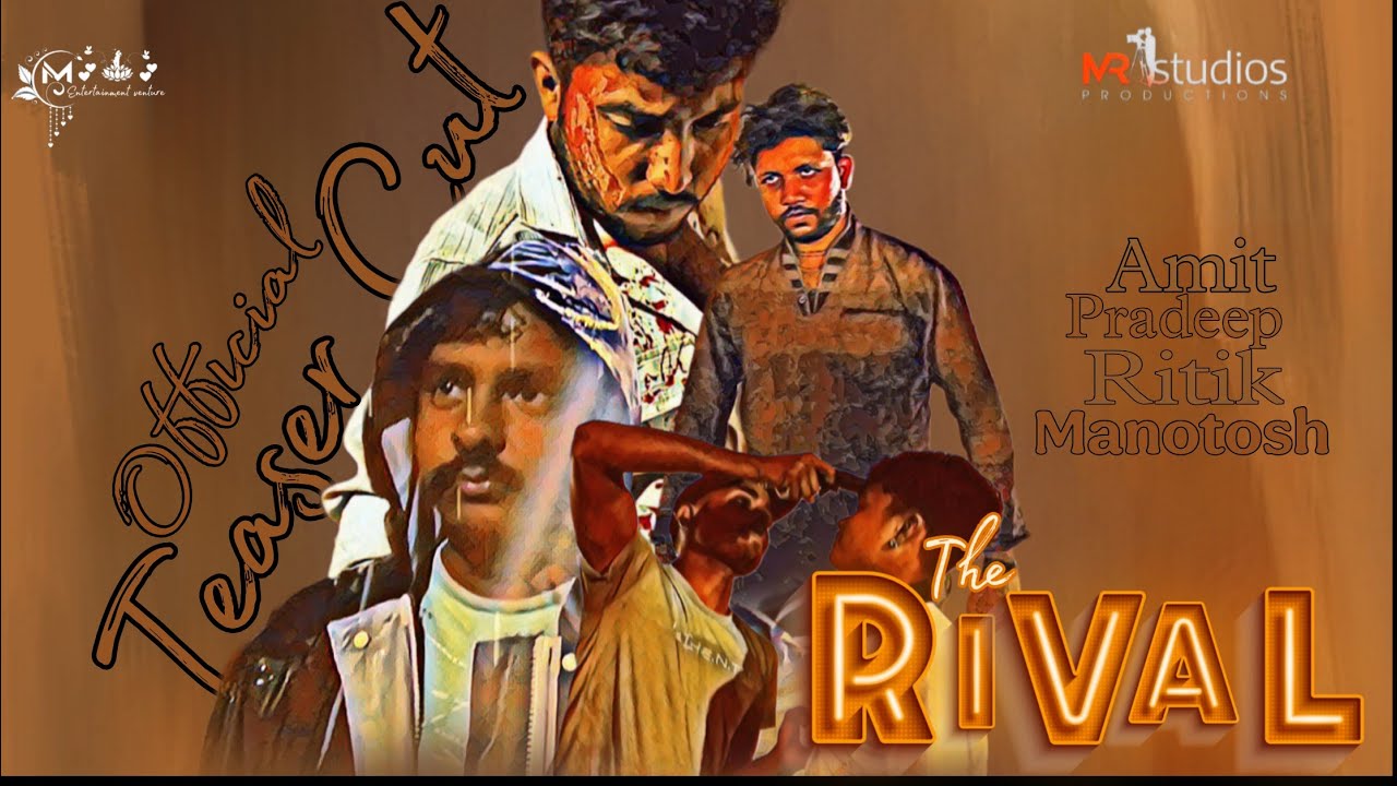 Teaser Cut of The Rival/Manotosh Giri/Ritik singh/pradeep Kumar/Amit ...