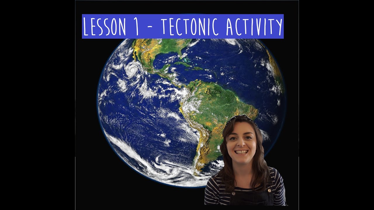 Lesson 1 - Tectonic Activity - YouTube