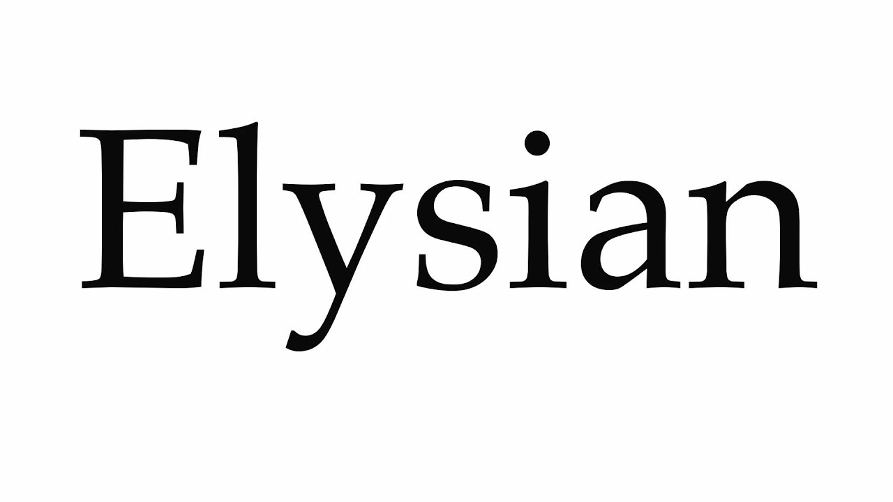 How To Pronounce Elysian YouTube how-to-pronounce-elysian-youtube