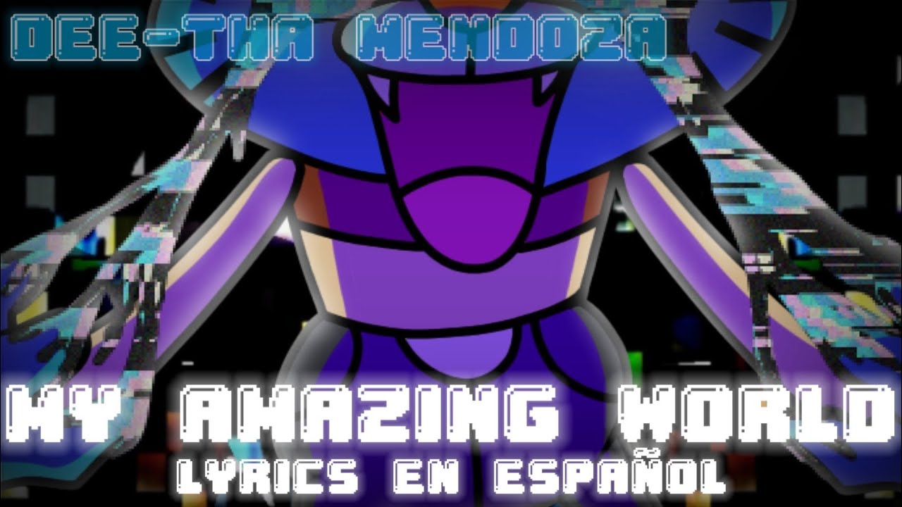 My Amazing World lyrics en español (mod: pibby apocalypse) - YouTube