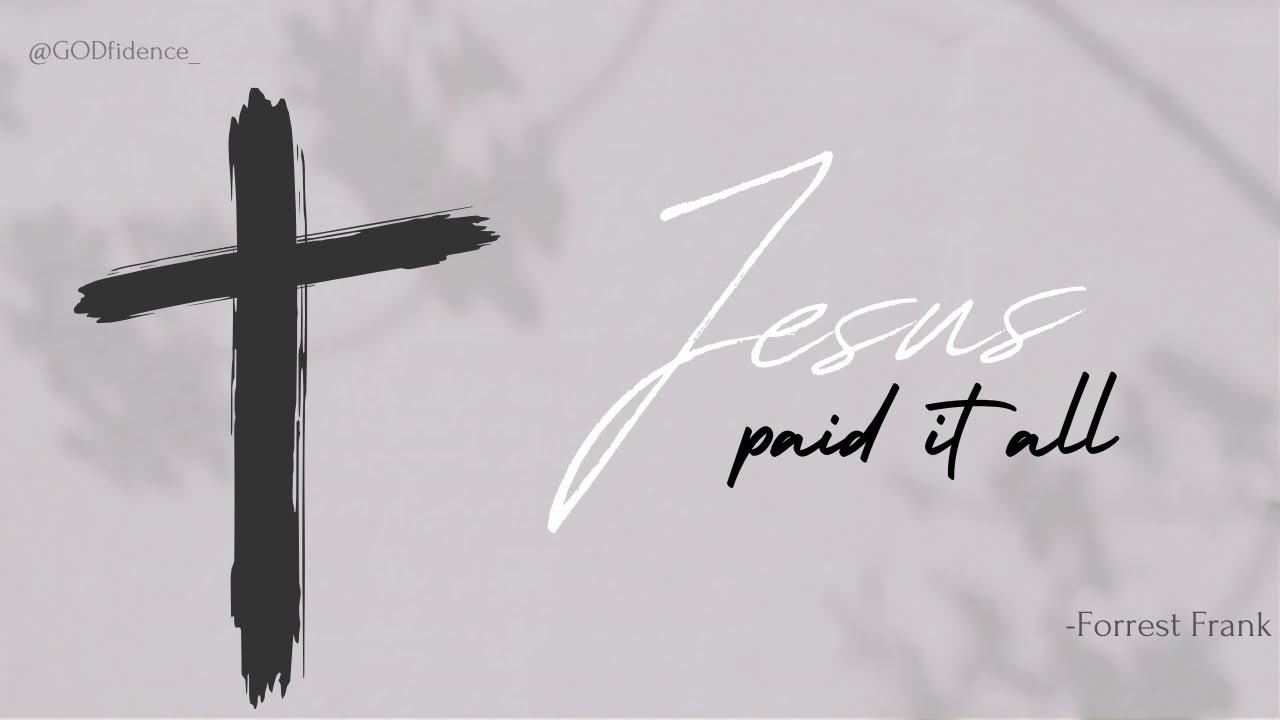 Jesus Paid It All || Forrest Frank || Lyric Video || - YouTube