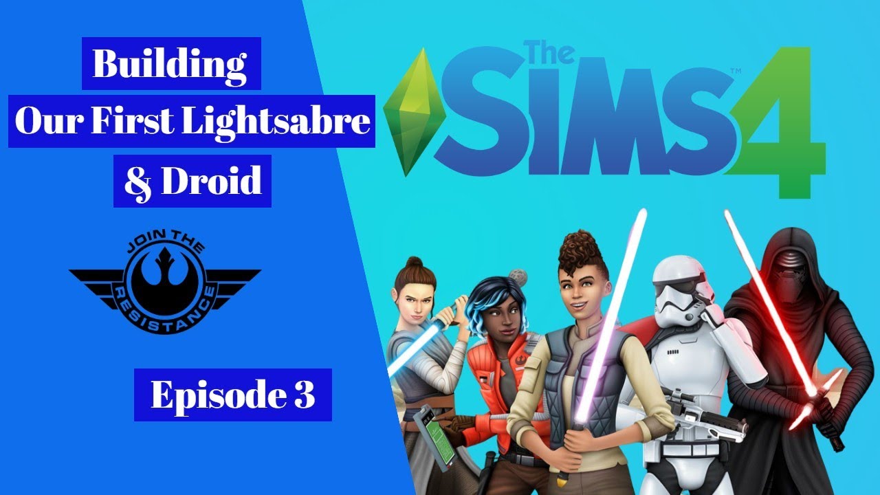 The Sims 4 Star Wars DLC | Building Our First Lightsabre & Droid ...