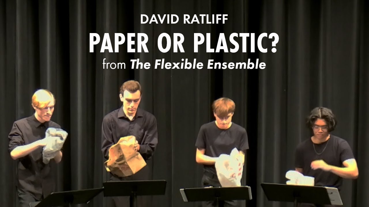 Paper or Plastic? (David Ratliff) - from The Flexible Ensemble - YouTube