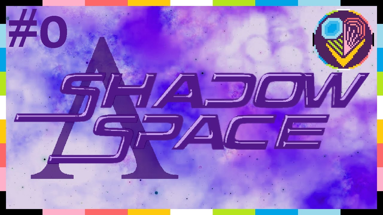 Shadow Space - Episode 0 - YouTube